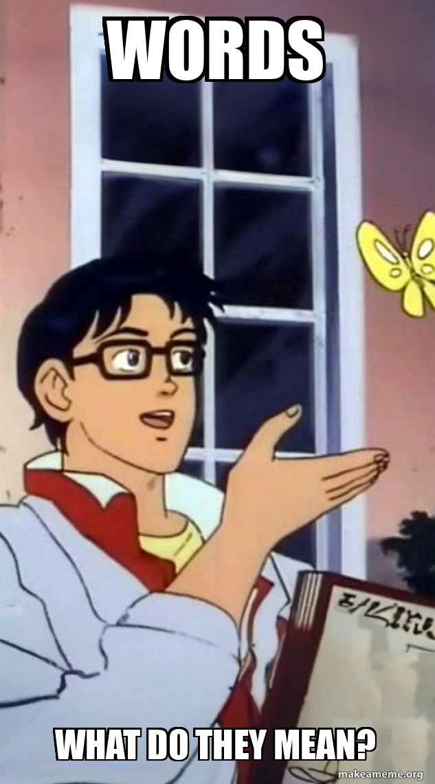 Words What do they mean? - is this a butterfly Meme Generator