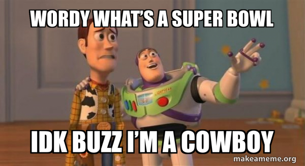 wordy what’s a super bowl idk buzz i’m a cowboy - Buzz and Woody (Toy ...