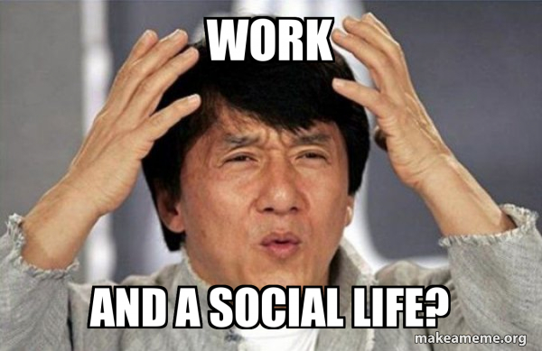Work and a social life? - Jackie Chan Why? Meme Generator