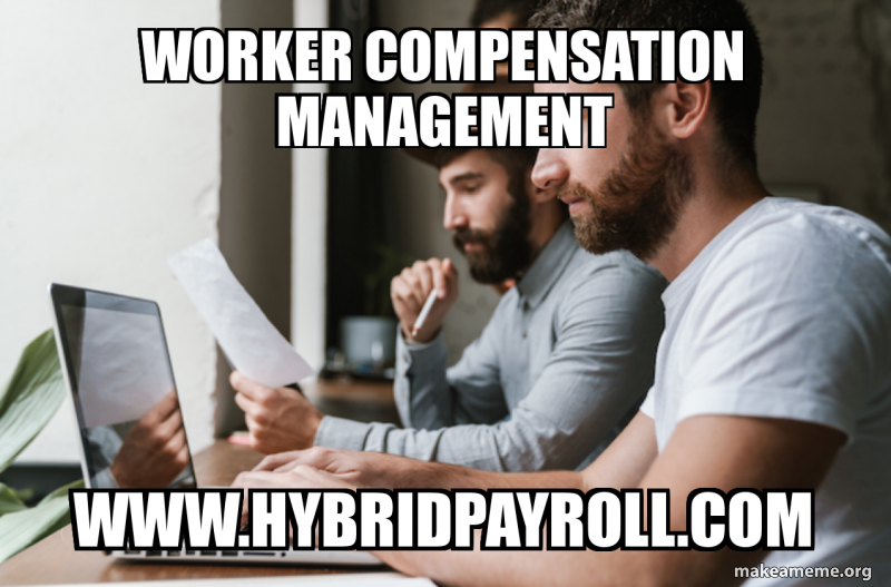 WORKER COMPENSATION MANAGEMENT WWW.HYBRIDPAYROLL.COM - WORKER ...