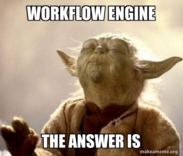 Workflow Engine The Answer Is - Yoda Smell Meme Generator