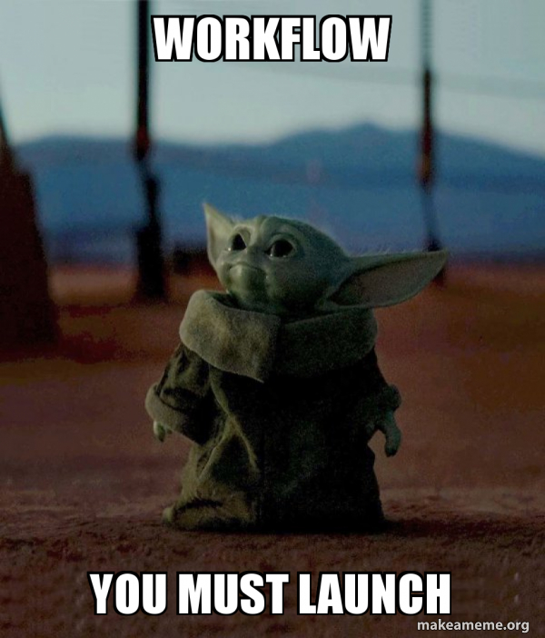 Workflow You must launch - Baby Yoda Meme Generator