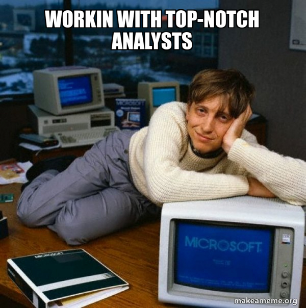 Workin with top-notch analysts - Sexy Bill Gates Meme Generator