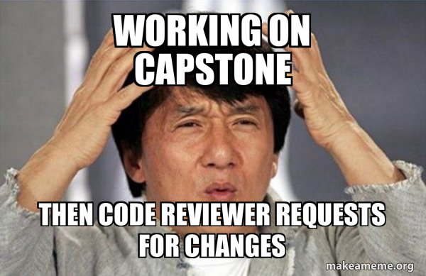 Working on capstone then code reviewer requests for changes - Jackie ...