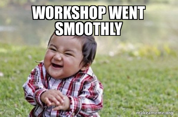 WORKSHOP WENT SMOOTHLY - Evil, scheming toddler Meme Generator