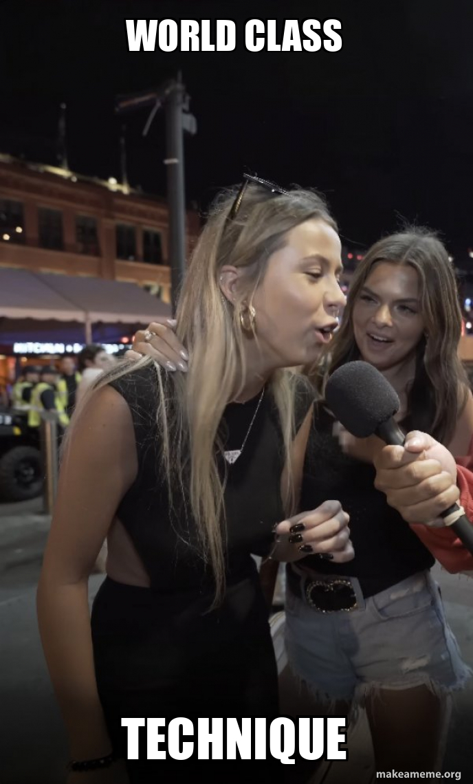 world class technique - Hawk Tuah Meme Generator
