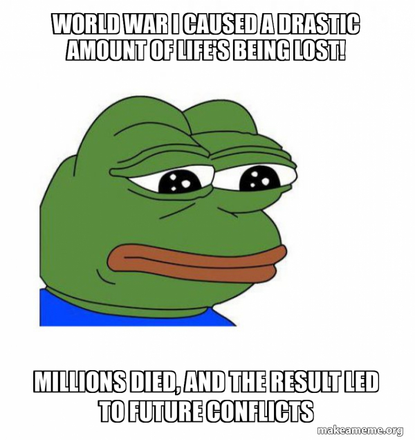 World War I caused a drastic amount of life's being lost! Millions died ...