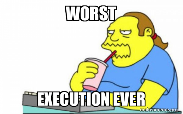 Worst Execution ever - Worst Apocalypse Ever Meme Generator