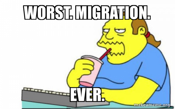 Worst. Migration. Ever. - Worst Apocalypse Ever Meme Generator