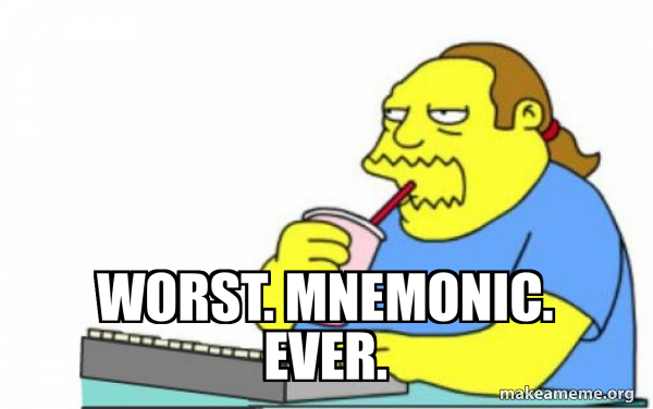 Worst. Mnemonic. Ever. - Worst Apocalypse Ever Meme Generator