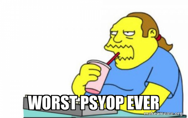 WORST PSYOP EVER - Worst Apocalypse Ever Meme Generator
