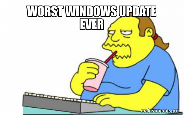 Worst Windows update Ever - Worst Apocalypse Ever Meme Generator