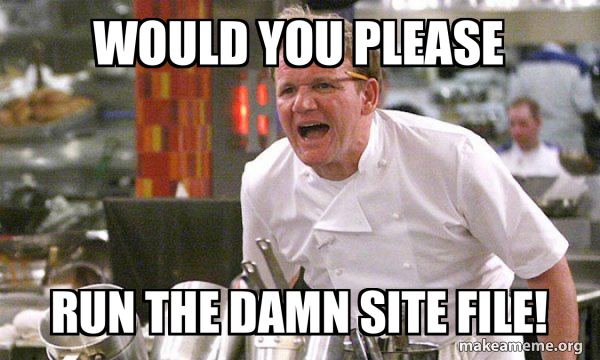 Would you please run the damn site file! - Gordon Ramsay Hell's Kitchen ...