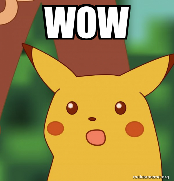 wow - Surprised Pikachu Meme Generator