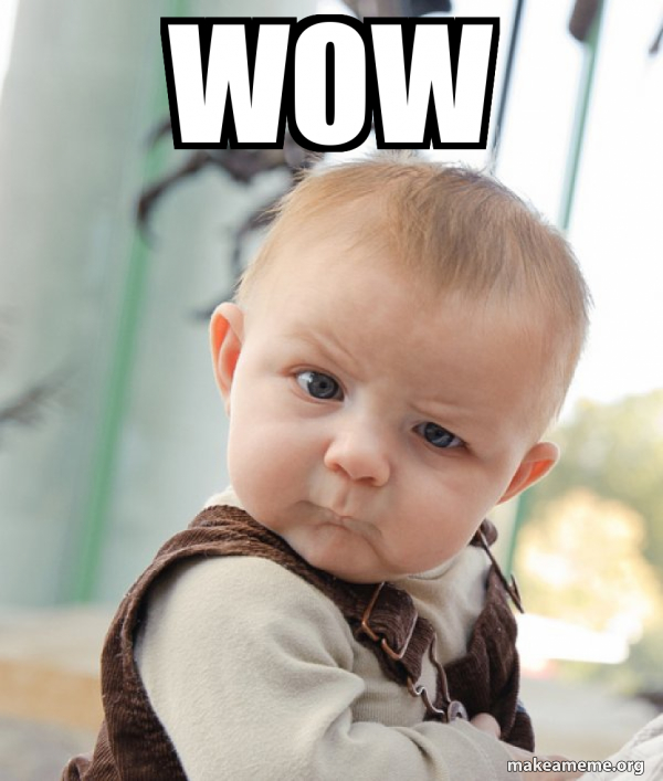 wow - Skeptical Baby Meme Generator