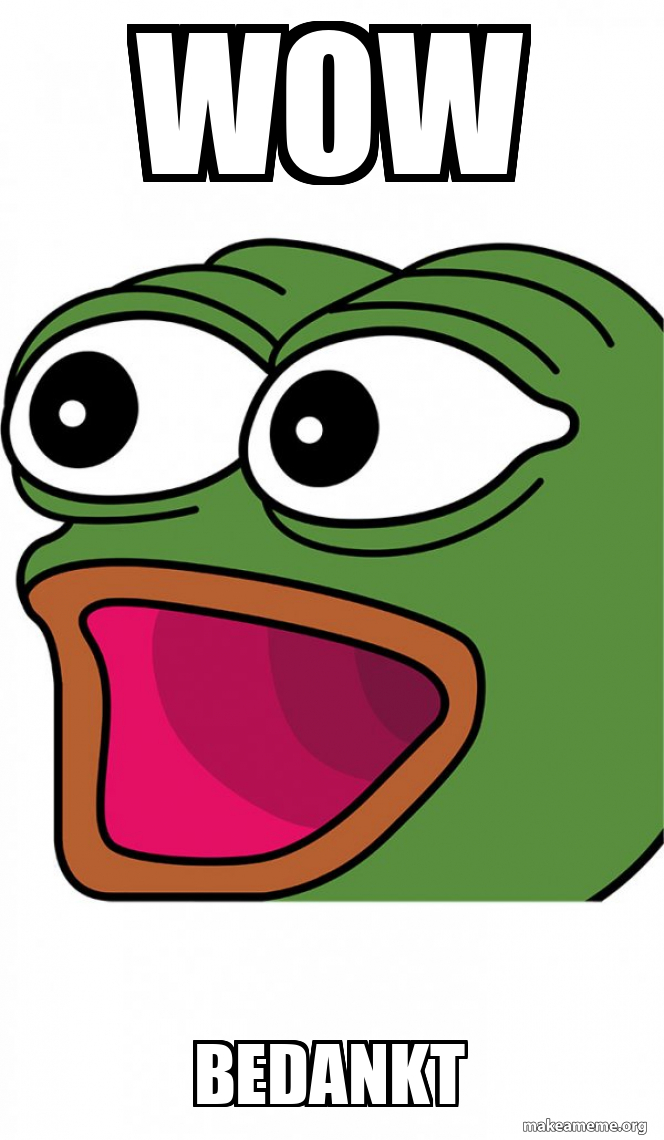 wow bedankt - Poggers Meme Generator