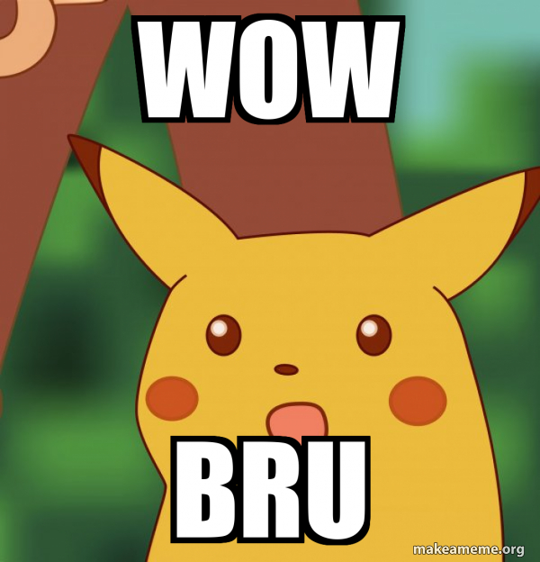 Wow Bru - Surprised Pikachu Meme Generator