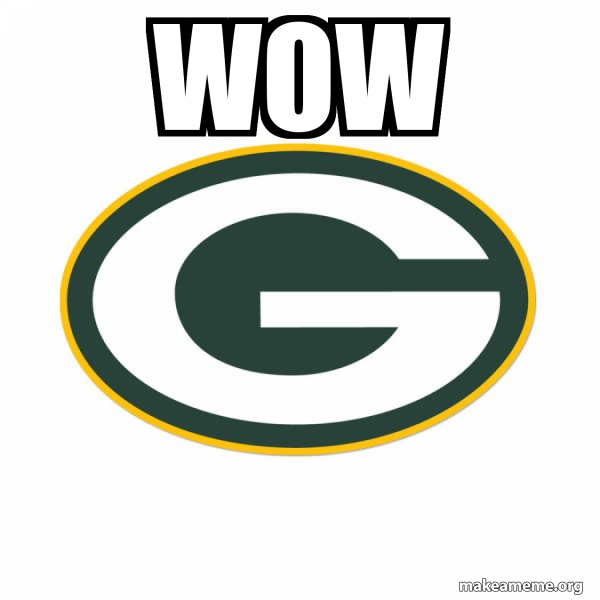 wow - Green Bay Packers Meme Generator