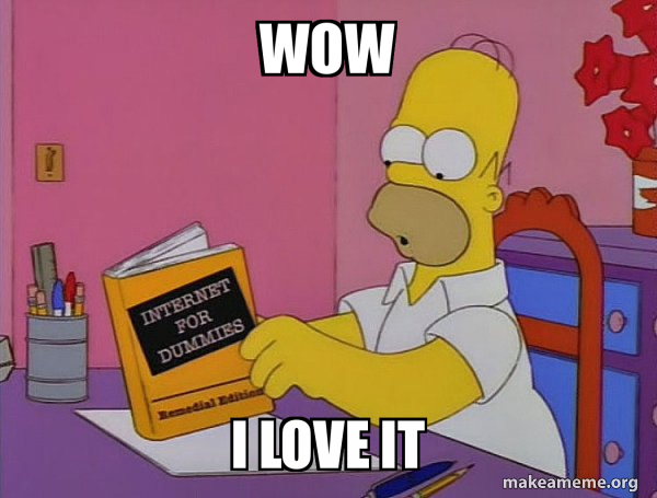 Wow i love it - Internets Homer Meme Generator