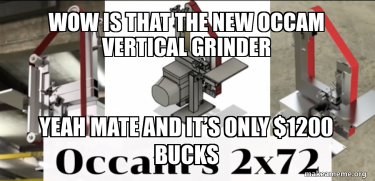 Wow Is That The New Occam Vertical Grinder Yeah Mate And It’s Only ...