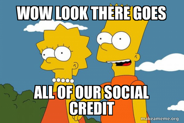 WOW LOOK THERE GOES ALL OF OUR SOCIAL CREDIT - Bart and Lisa Chat Meme ...