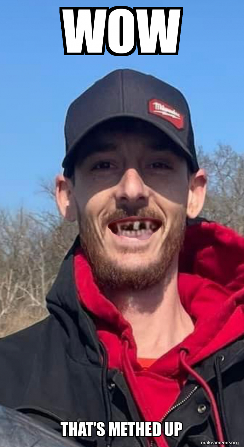 Wow That’s Methed up Meme Generator