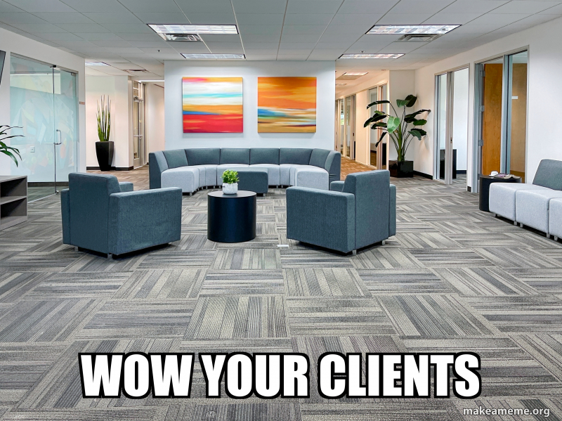 Wow your clients Meme Generator