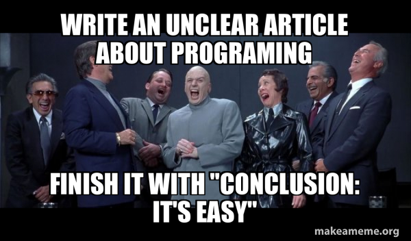 Write an unclear article about programing Finish it with "Conclusion ...