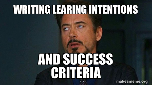 Writing Learing intentions And success Criteria - Tony Stark Eye Roll ...