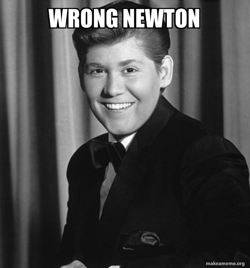 Wrong newton Meme Generator