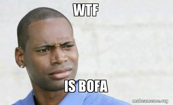 wtf is bofa - Confused Black Man Meme Generator