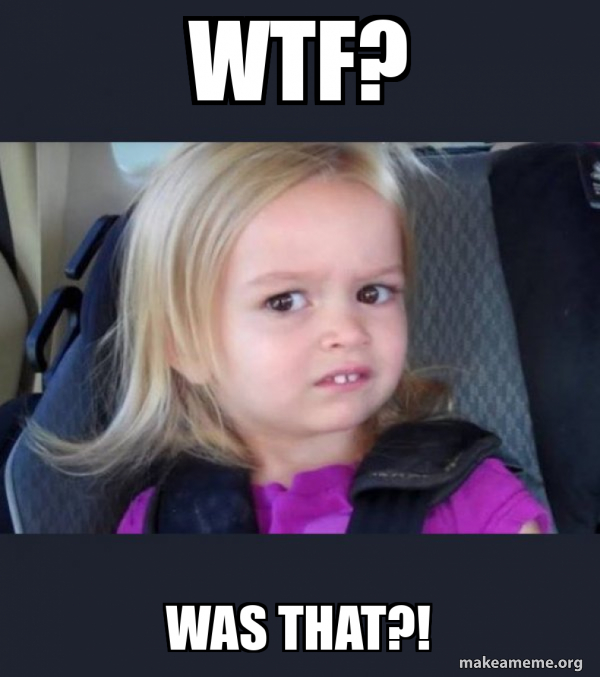 WTF? WAS THAT?! - Side-Eyes Chloe Meme Generator