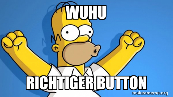 WUhu Richtiger Button - Happy Homer Meme Generator