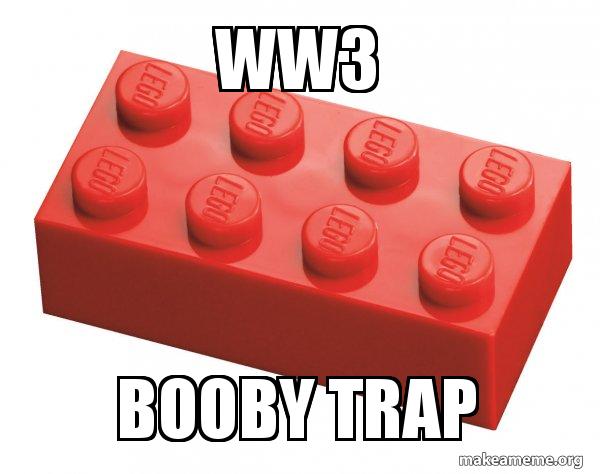 WW3 BOOBY TRAP - Lego meme Meme Generator
