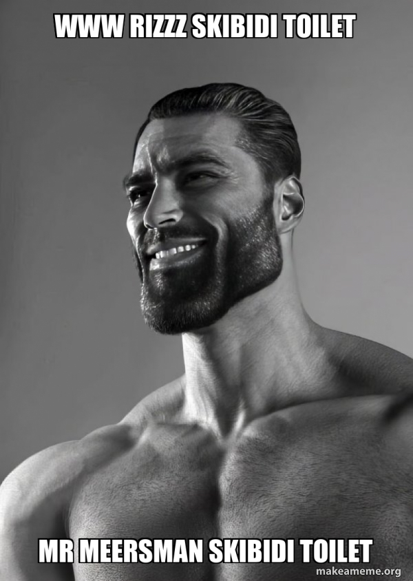 WWW RIZZZ SKIBIDI TOILET Mr Meersman skibidi toilet - Gigachad Meme ...