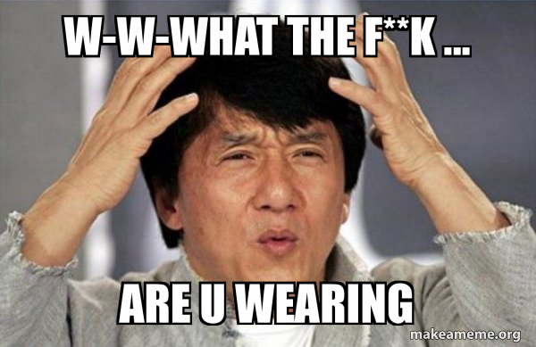 w-w-what the f**k ... are u wearing - Jackie Chan Why? Meme Generator