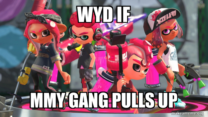 wyd if mmy gang pulls up - onno Meme Generator