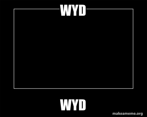 WYD WYD - Motivational Meme Meme Generator
