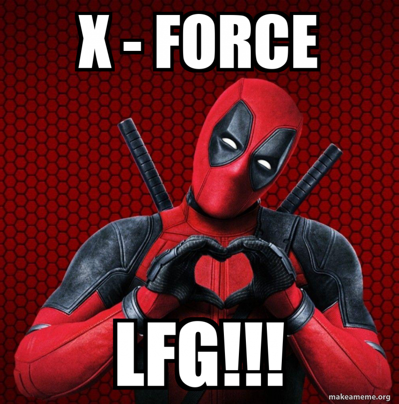 X - FORCE LFG!!! Meme Generator