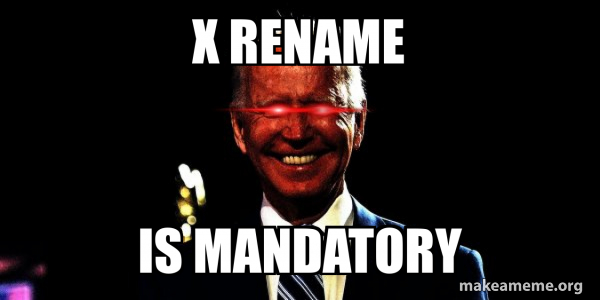 x rename is mandatory - Dark Brandon Meme Generator