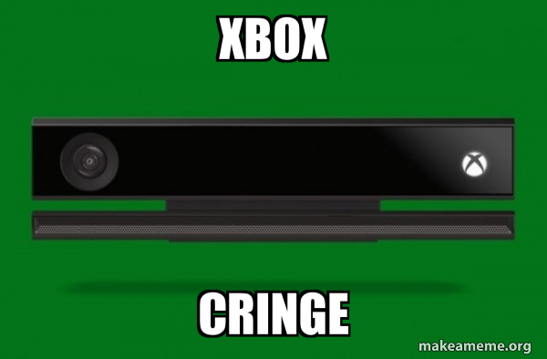 XBOX CRINGE - Xbox one meme Meme Generator