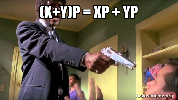 (x+y)p = xp + yp - Samuel L. Jackson Say What Meme Generator