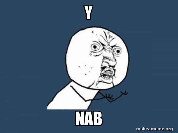Y NAB - Y U No Meme Generator