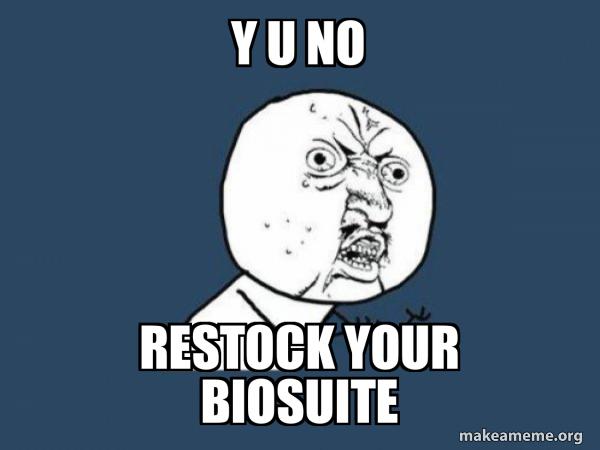 y u no restock your biosuite - Y U No Meme Generator