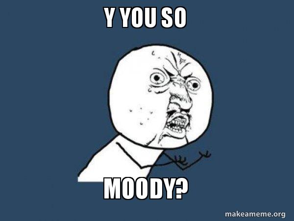 Funny Moody Memes 70+ Funny Relationship Memes That Will Make You