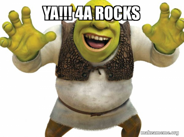 YA!!! 4A Rocks - Shrek Meme Generator