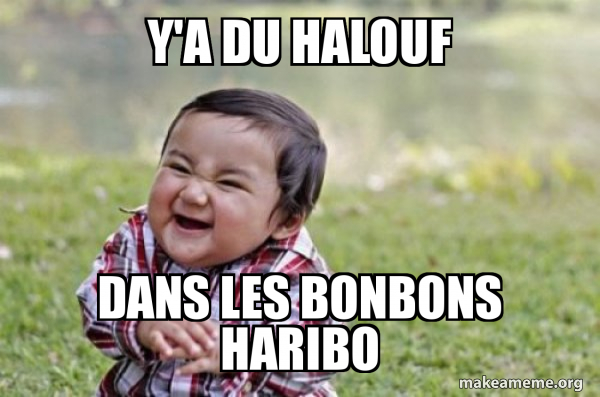 y'a du halouf dans les bonbons haribo - Evil, scheming toddler Meme ...