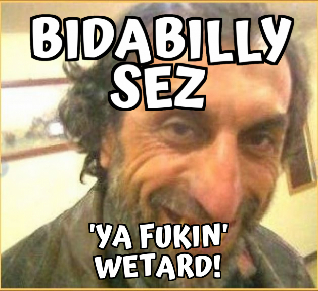 'Ya fukin' wetard! Meme Generator