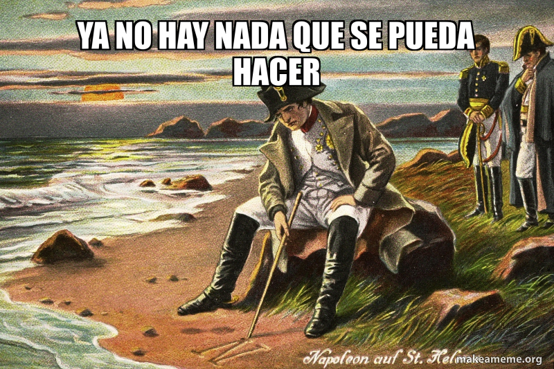 Ya no hay nada que se pueda hacer Meme Generator