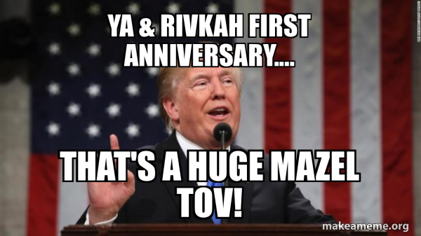 YA & Rivkah First anniversary.... That's a huge mazel tov! - Donald ...